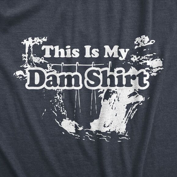 Crazy Dog T-Shirts | Shirts | This Is My Dam Shirt Funny Pun Tee With ...